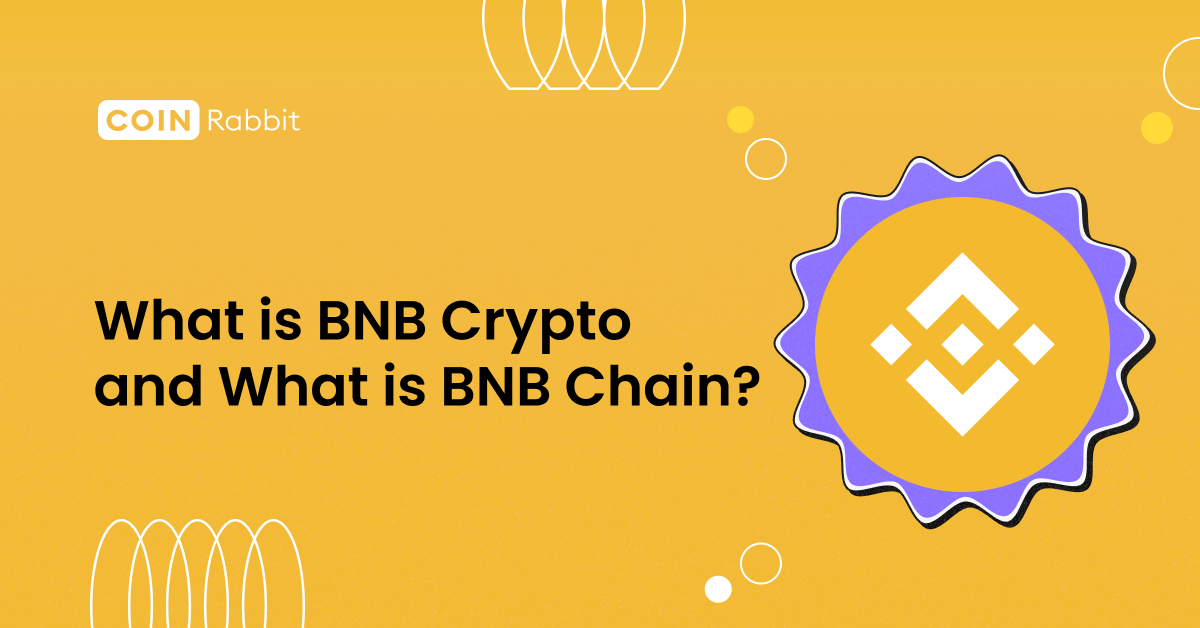 What is BNB Crypto and What is BNB Chain?