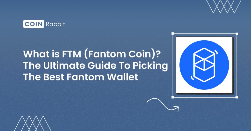 What is FTM (Fantom Coin)? Choosing the Right Fantom Wallet