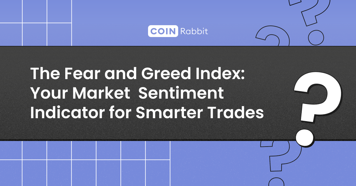 The Fear and Greed Index: Your Market Sentiment Indicator