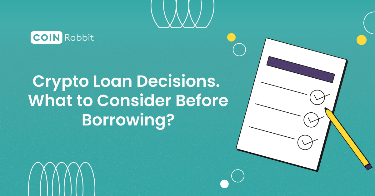 Crypto Loan Decisions: What to Consider Before Borrowing?