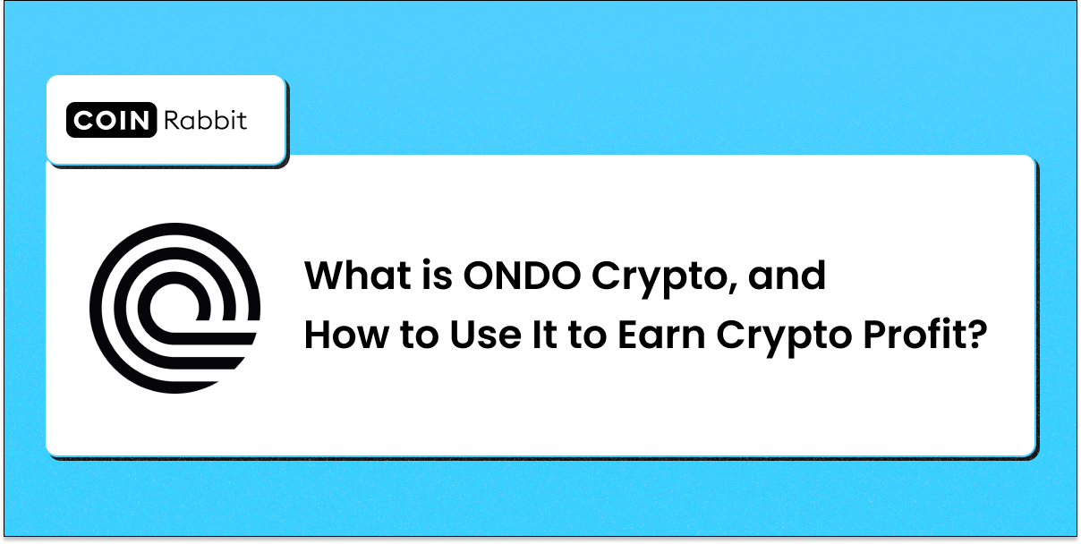What is ONDO Crypto and How to Use It to Earn Crypto Profit?